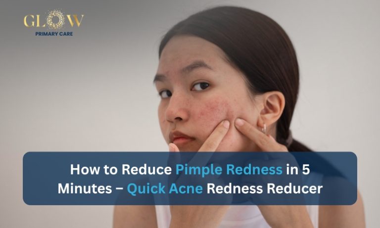 How to Reduce Pimple Redness in 5 Minutes | Glow Primary Care